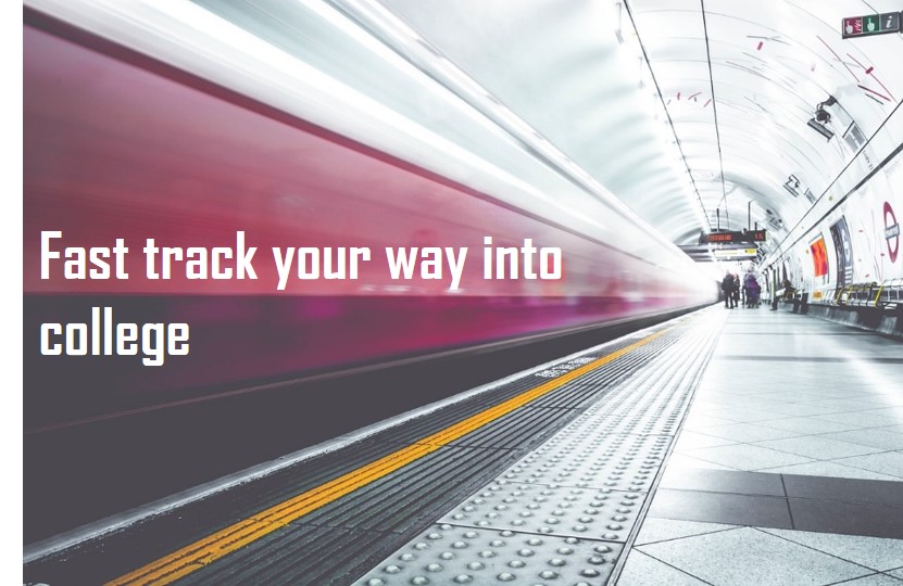Fast track your way to becoming an enrolled college student - College ...