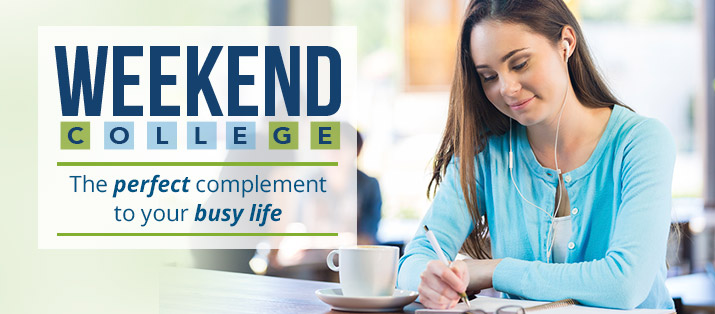 Traditional class options have expanded to Weekend College! - Education